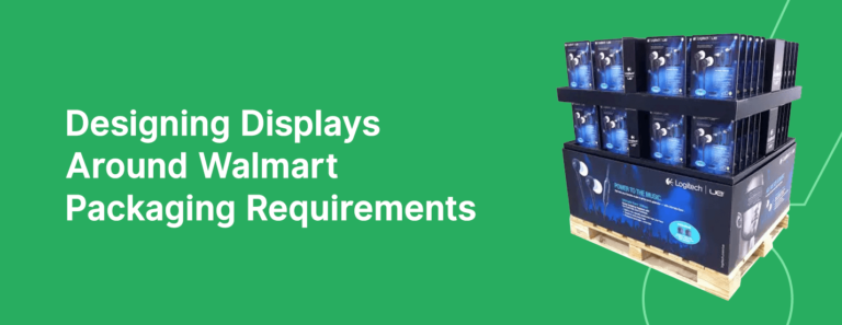 Designing Displays Around Walmart Packaging Requirements