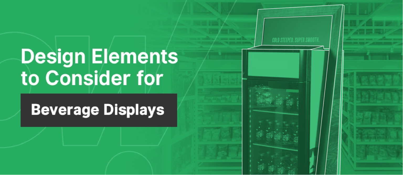 Beverage Display Design Elements | Creative Displays Now
