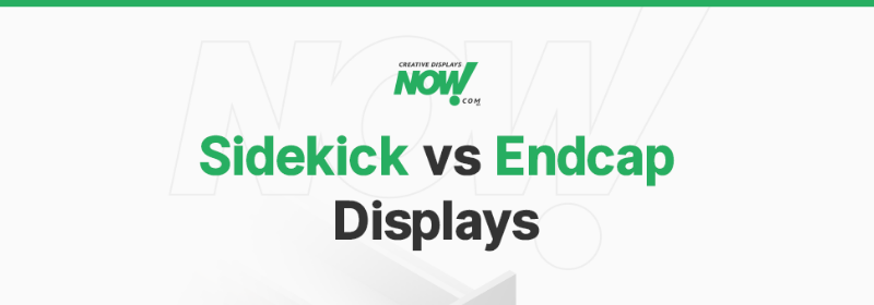 Sidekick Display vs. Endcap Display - What's the Difference?